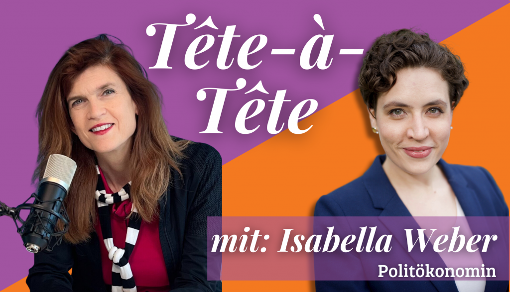 Tête-à-Tête #15 mit der Politökonomin Isabella M. Weber